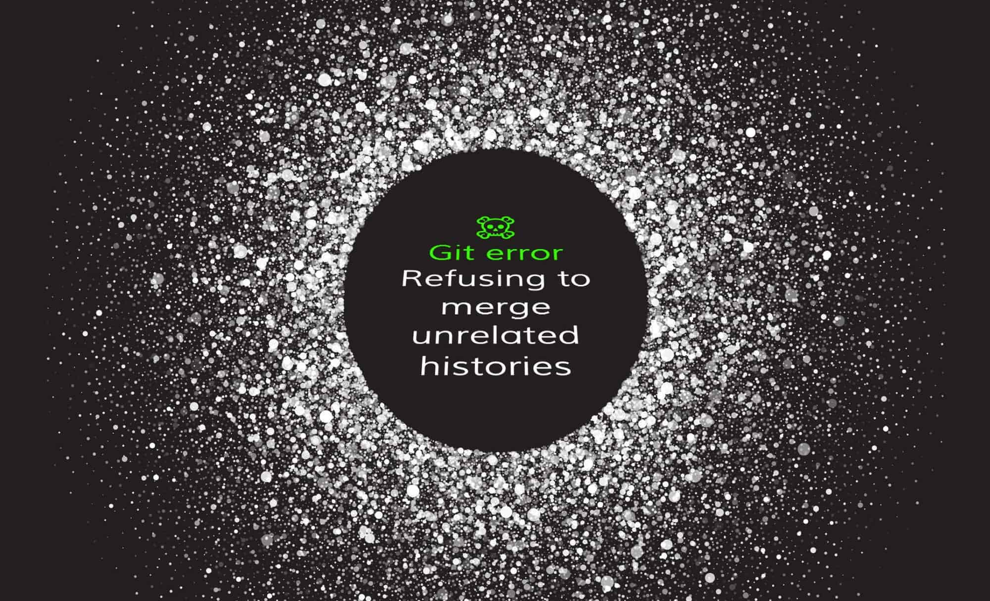 Fix Git Error Fatal Refusing To Merge Unrelated Histories Datree 7986