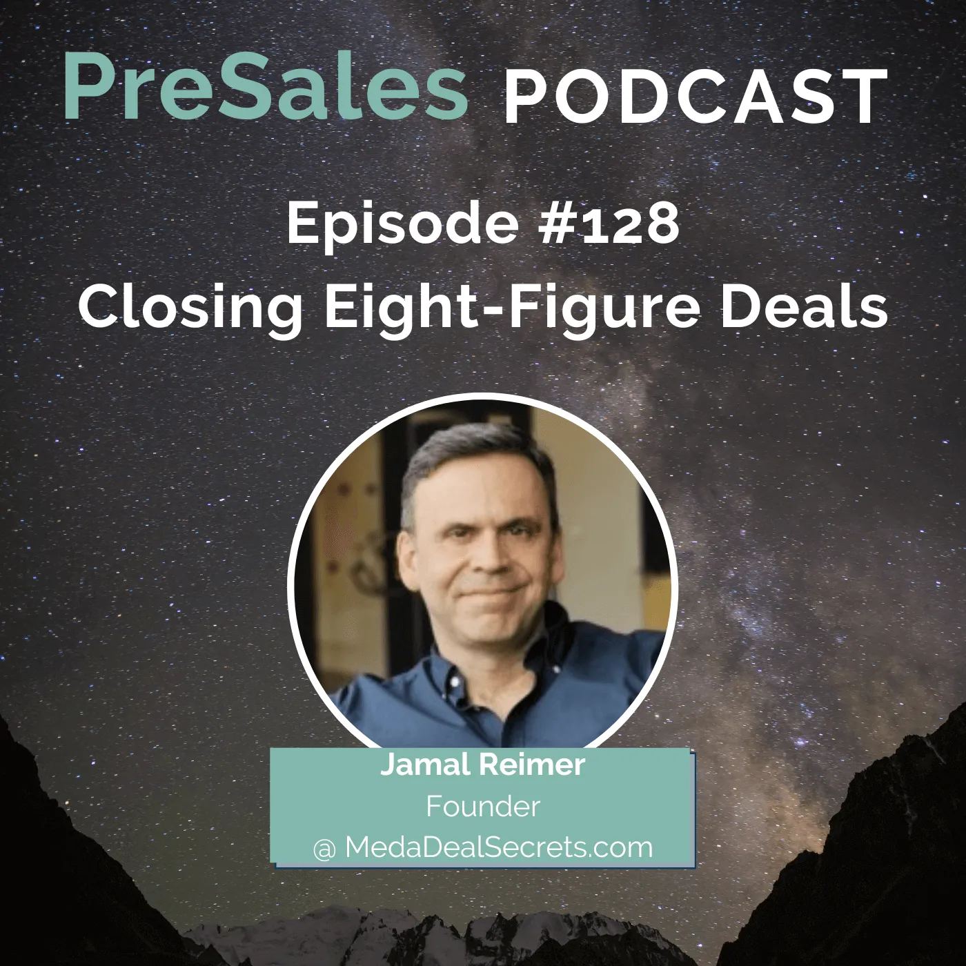 128. Closing Eight-Figure Deals w/Jamal Reimer | PreSales Podcast by ...