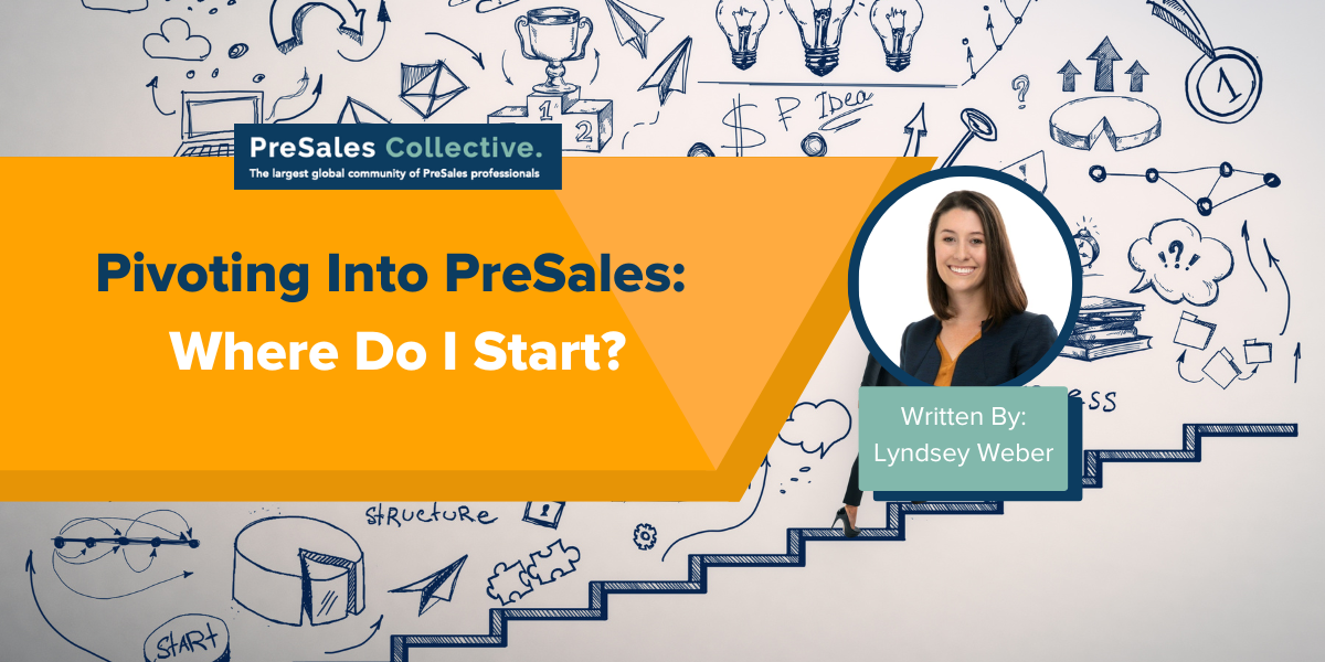 Pivoting Into PreSales: Where Do I Start? | [Article]