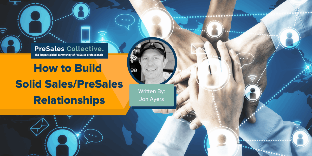 How to Build Solid Sales/PreSales Relationships | [Article]