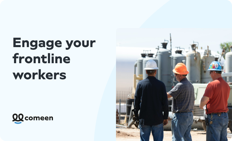 Engage your frontline workers with Comeen