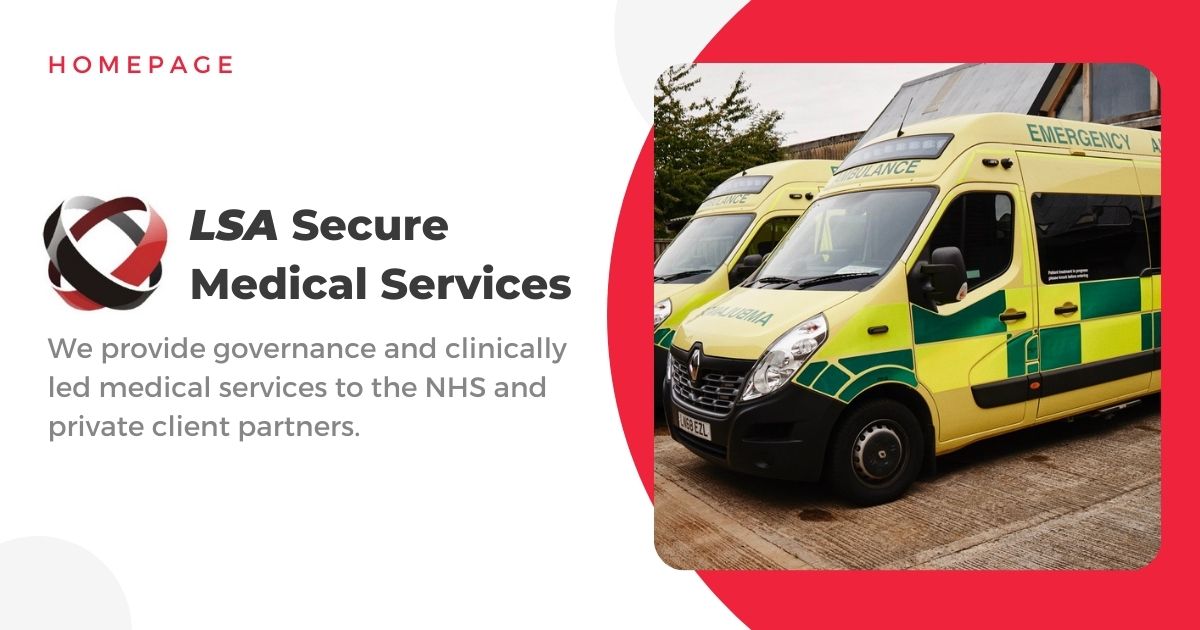 LSA Secure Medical Services: Clinically Led Medical Services