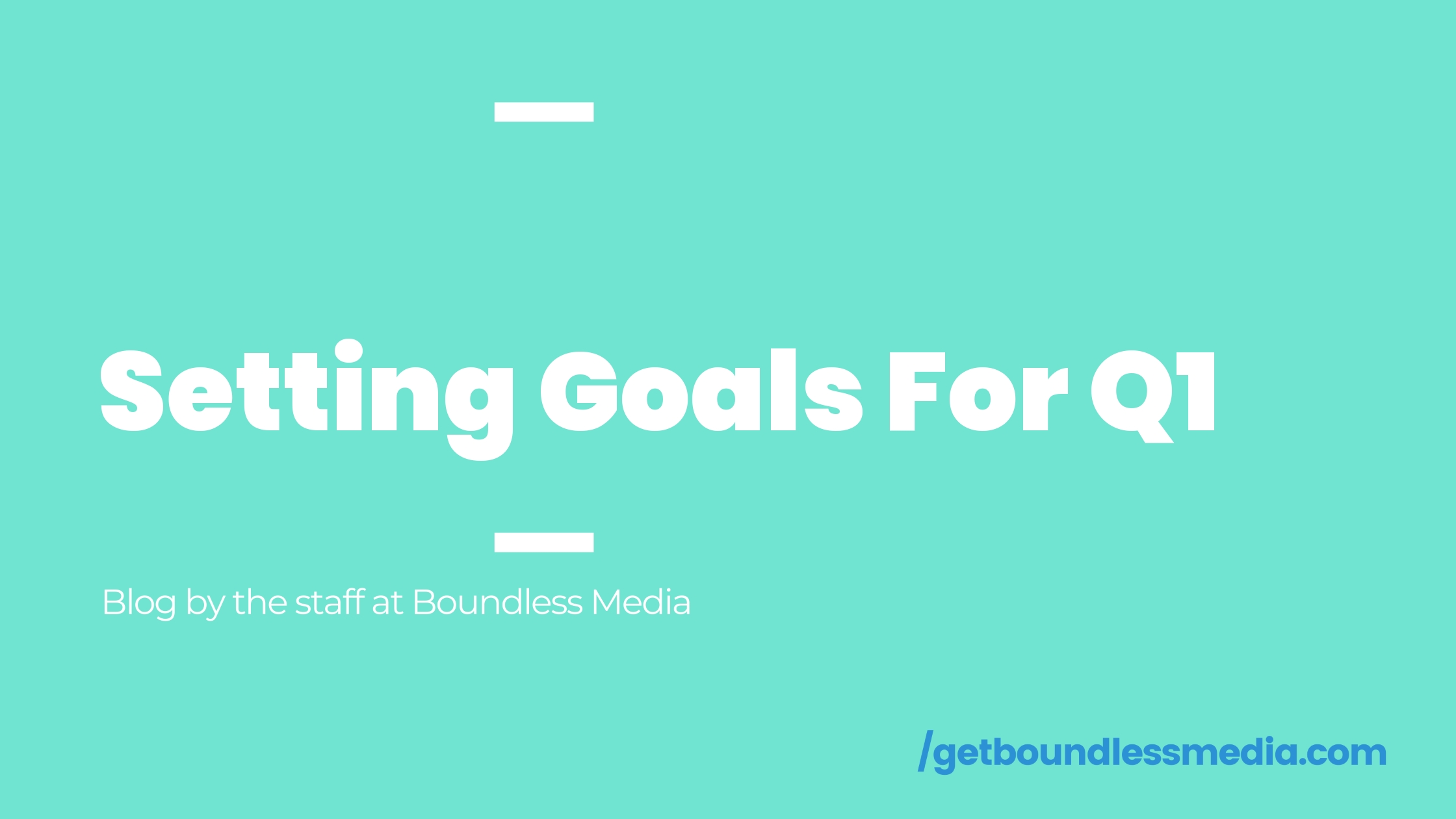 Setting Goals For Q1 | Boundless Media