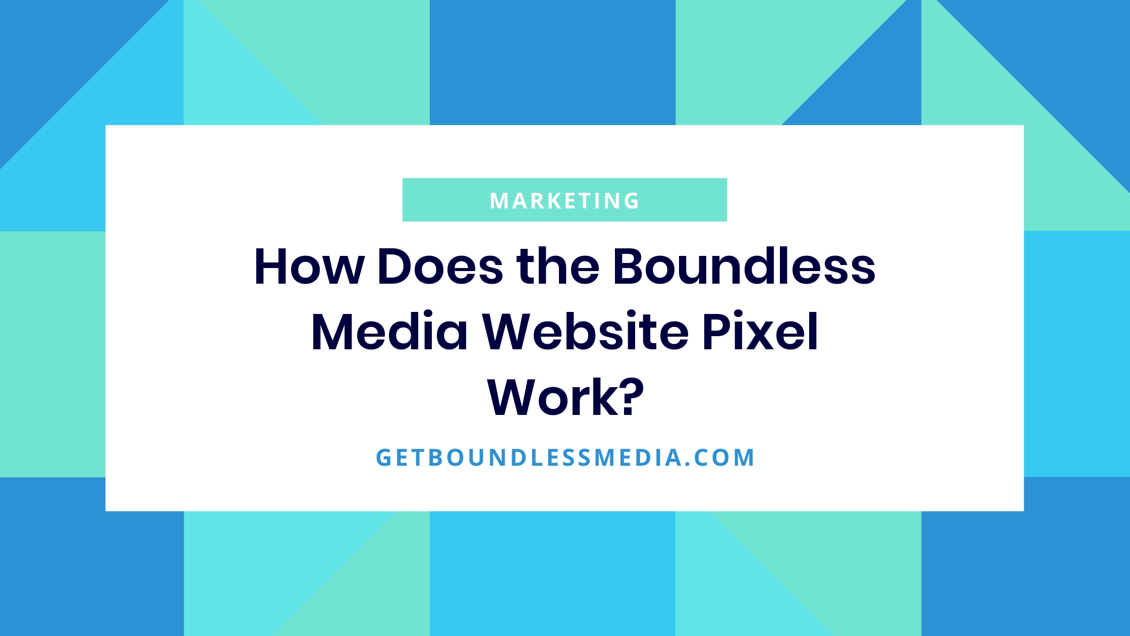 How Does the Boundless Media Website Pixel Work? | Boundless Media