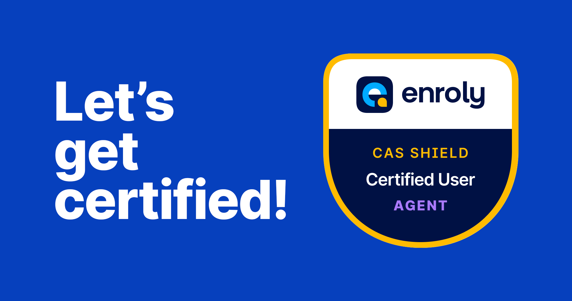 Become a certified CAS Shield Agent User | Enroly blog