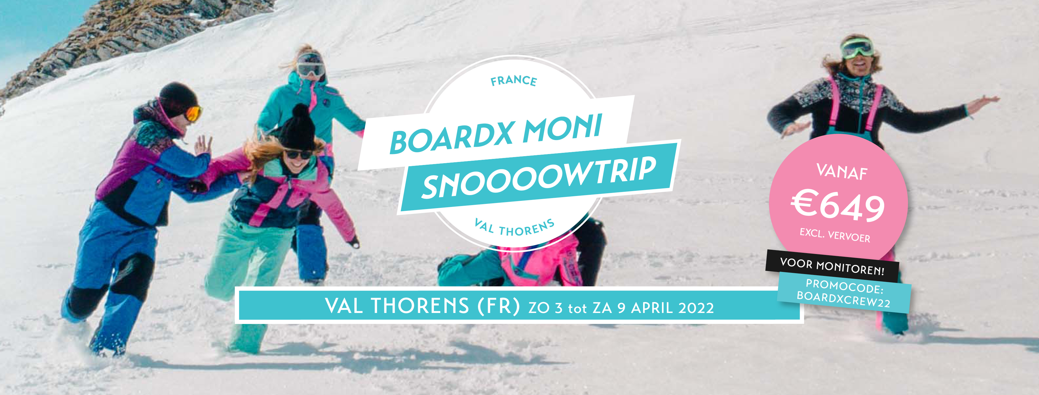 BOARDX MONI SNOWTRIP VAL THORENS (3 - 9 APRIL 2022) - BoardX
