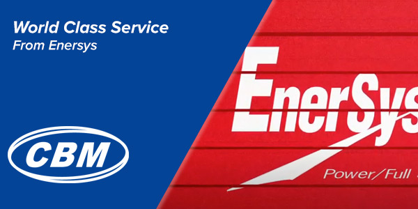 World Class Service from Enersys - CBM, Inc.