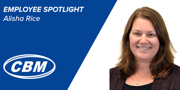 Alisha Rice - Employee Spotlight - CBM, Inc.