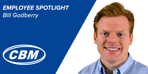 Bill Gadberry - Employee Spotlight - CBM, Inc.