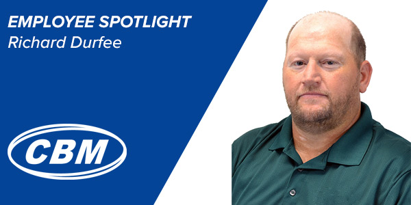 Richard Durfee - Employee Spotlight - CBM, Inc.