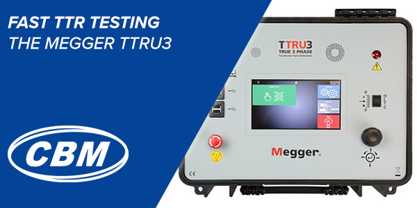 Fast TTR Testing with the Megger TTRU3 - CBM, Inc.