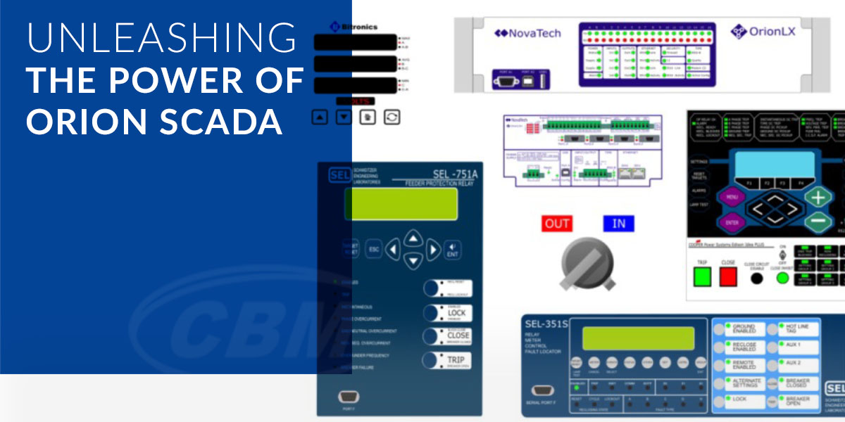 Unleashing the Power of Orion SCADA - CBM, Inc.