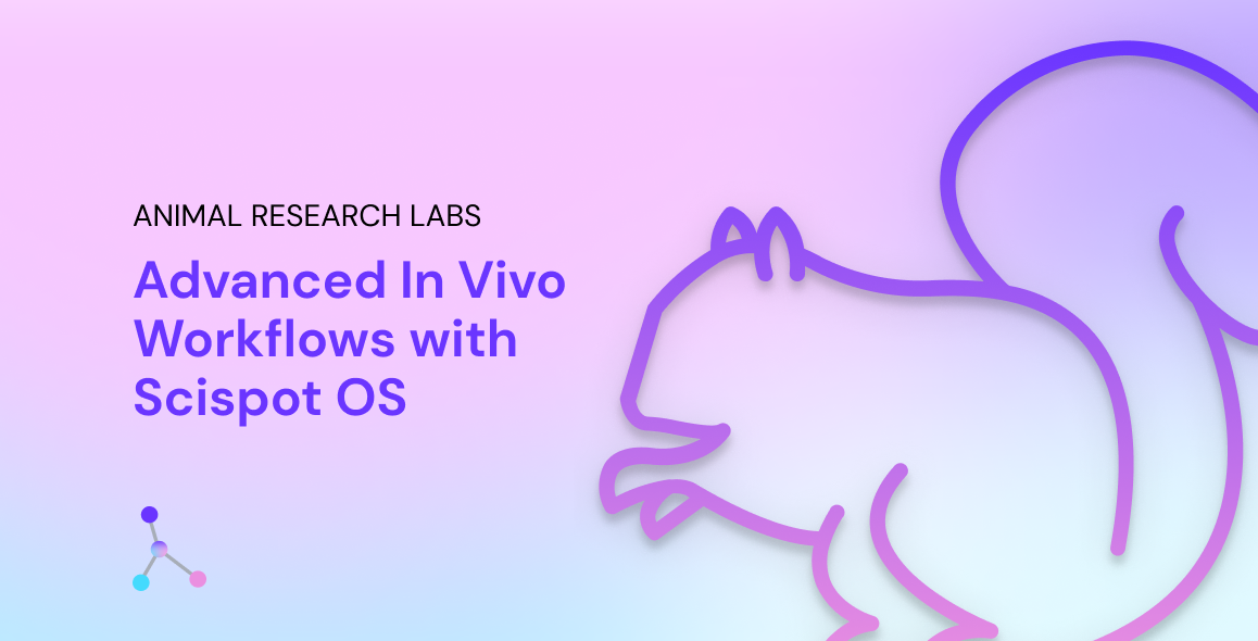 Scispot: Unleashing the Power of Advanced In Vivo Workflows and ...