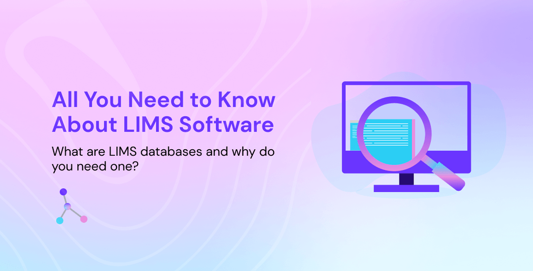 All You Need To Know About LIMS Software