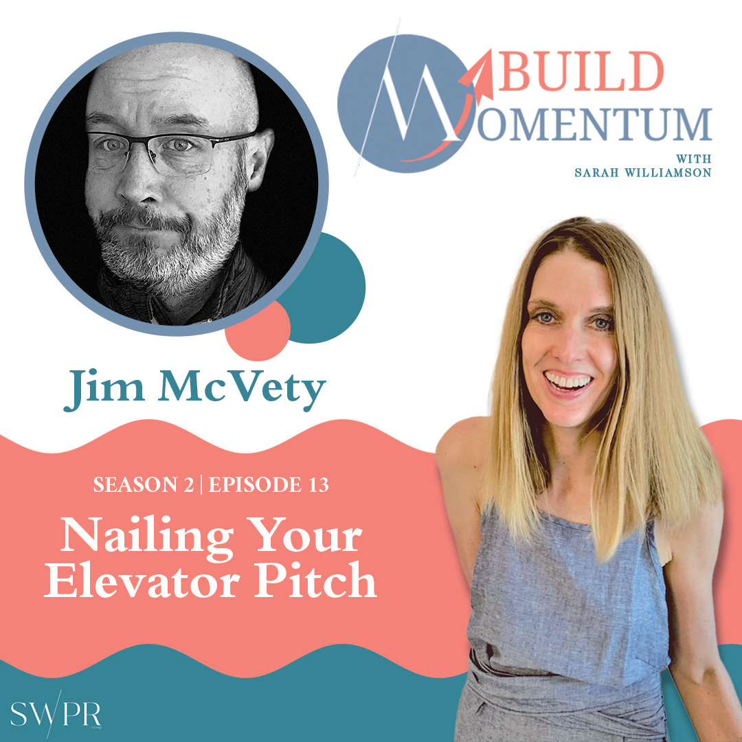 SWPR Group Podcast: Nailing Your Elevator Pitch | Jim McVety