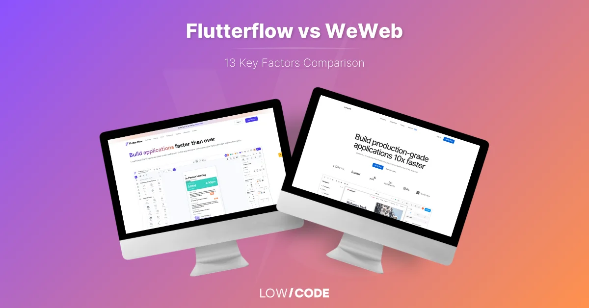 Flutterflow vs WeWeb: 13 key factors comparison