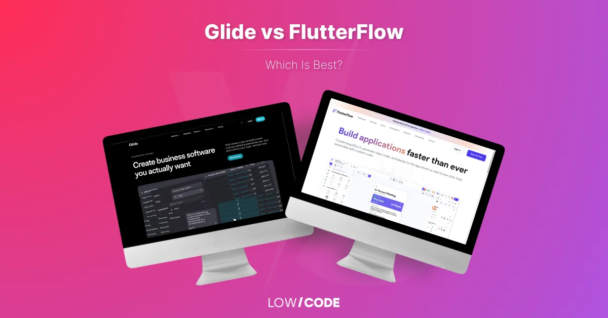 FlutterFlow vs Glide: A comparison for 2024