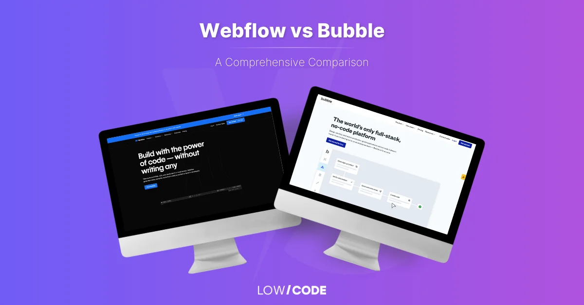 Webflow vs Bubble: A Comprehensive Comparison