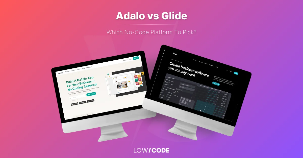 Adalo vs Glide: Which No-Code Platform To Pick?