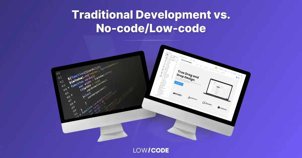 Traditional Development vs. No-code/ Low-code