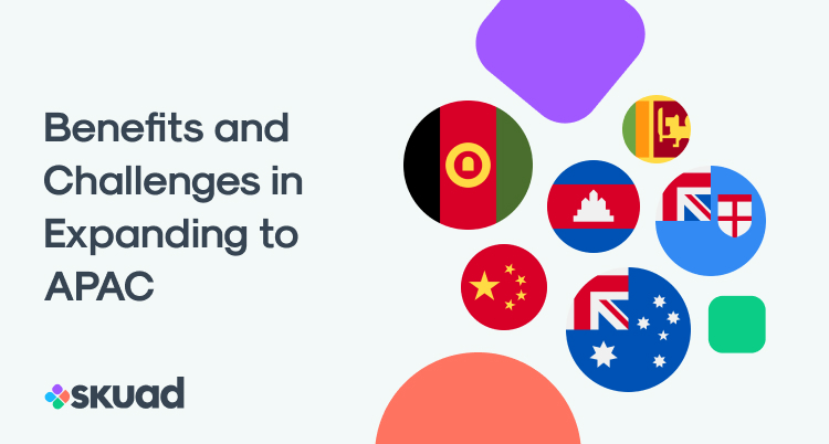 Benefits and Challenges in Expanding to APAC