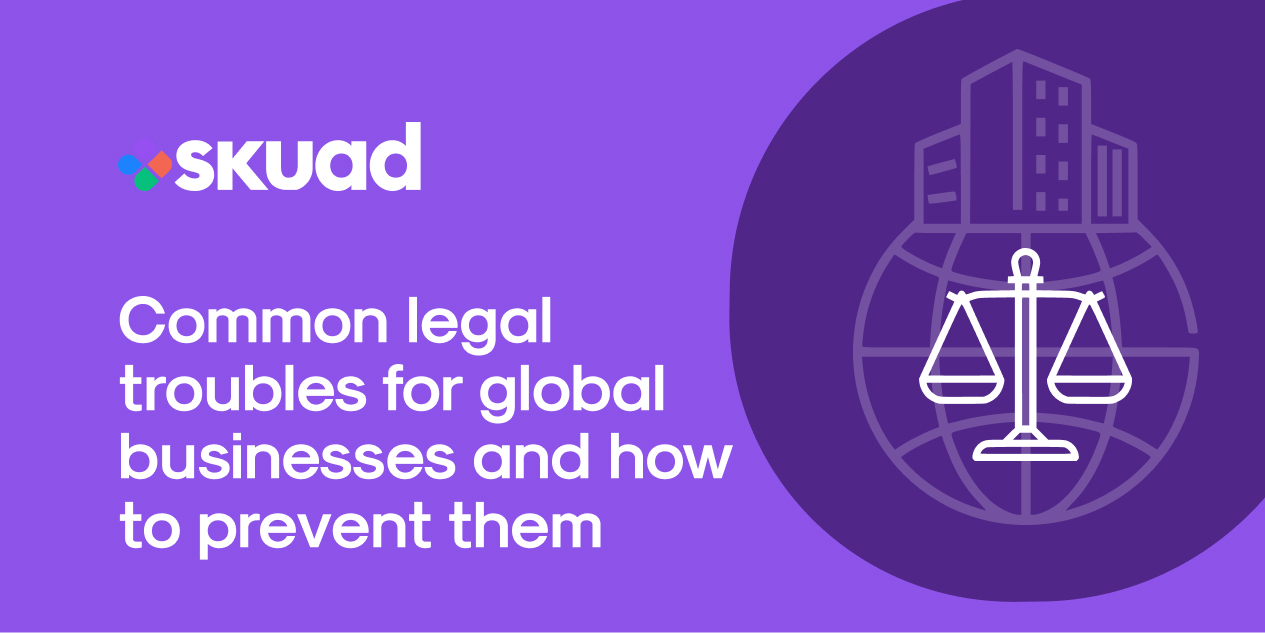 Common Legal Troubles for Global Businesses and How To Prevent Them