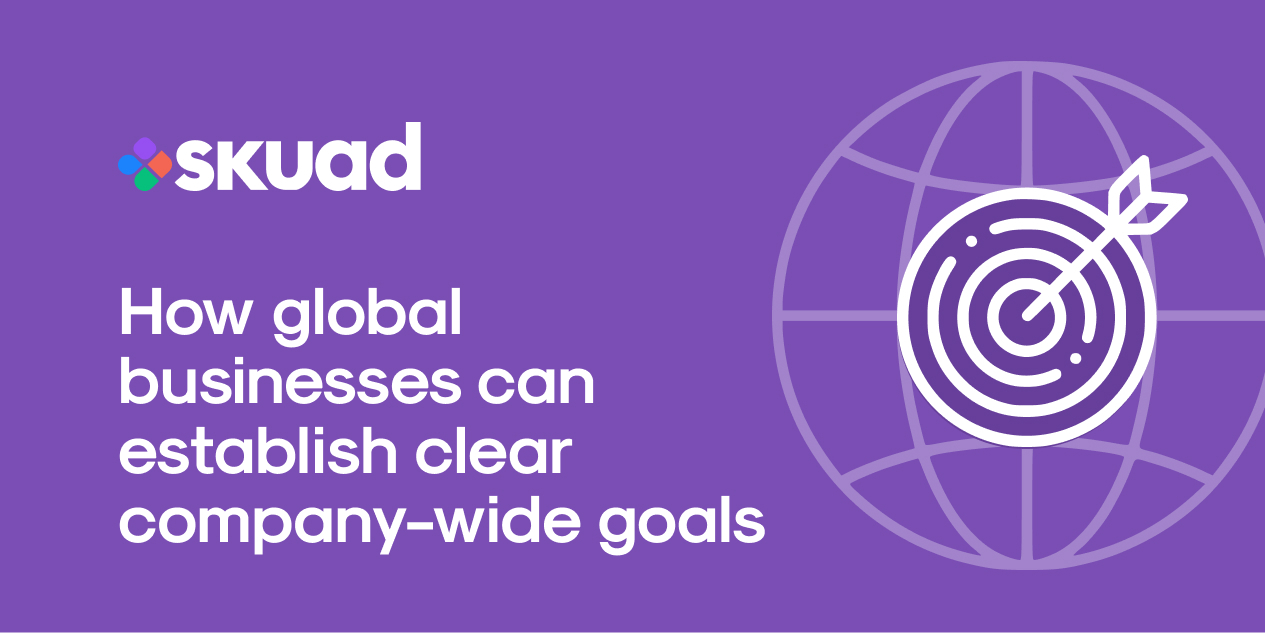 How global businesses can establish clear company-wide goals