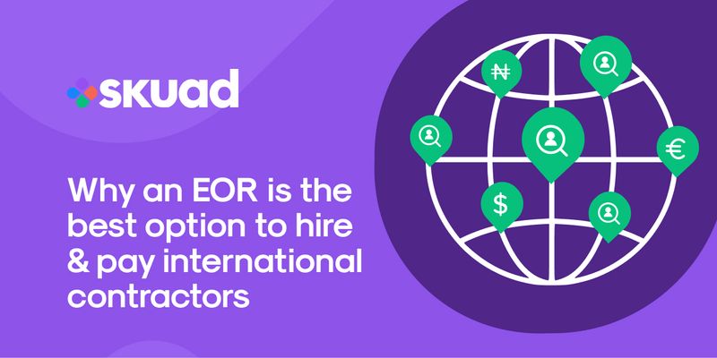 Why an EOR Is the Best Way To Pay International Contractors