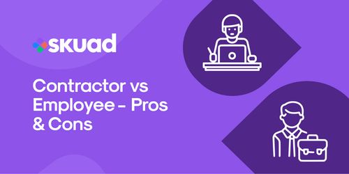 Contractors vs Employees: Everything you need to know | Skuad