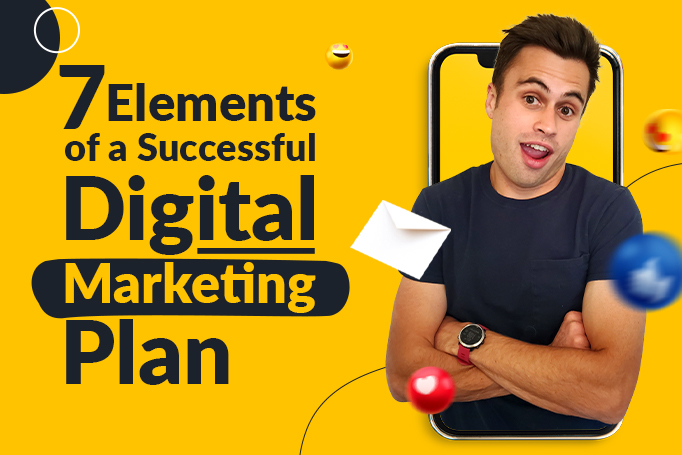 7 Elements of a Successful Digital Marketing Plan - Designity