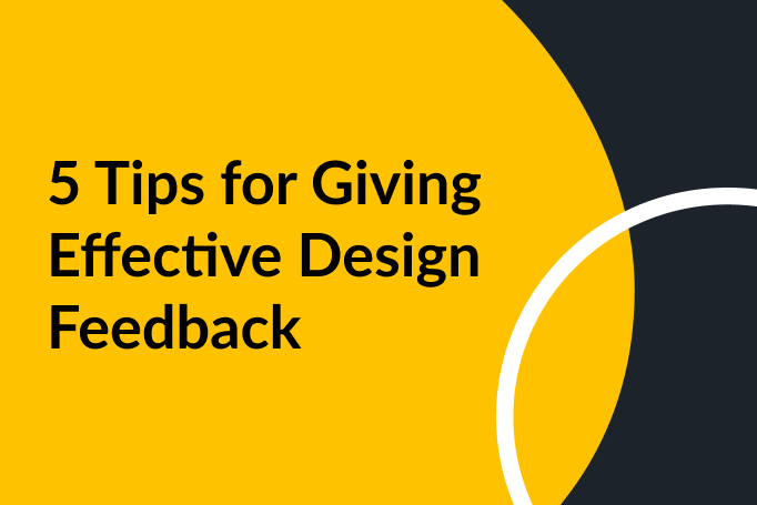 5 Tips for Giving Effective Design Feedback - Designity