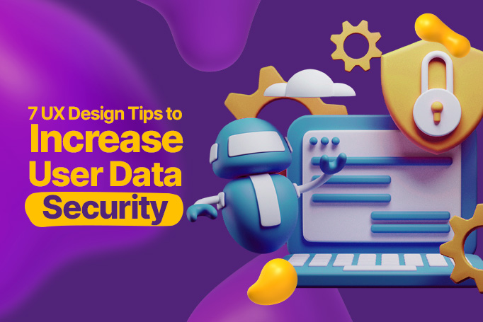 7 UX Design Tips to Increase User Data Security - Designity