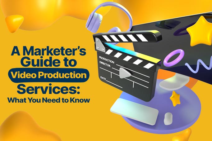 A Marketer’s Guide to Video Production Services: What You Need to Know ...