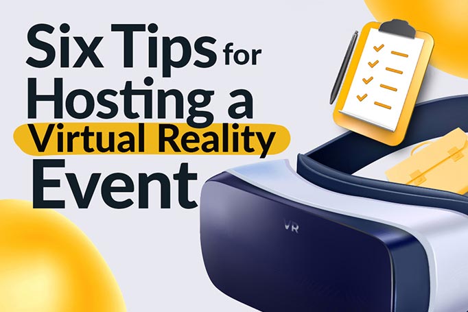 6 Tips for Hosting a Virtual Reality Event - Designity