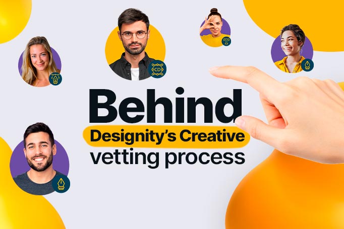 Behind Designity’s Creative Vetting Process - Designity