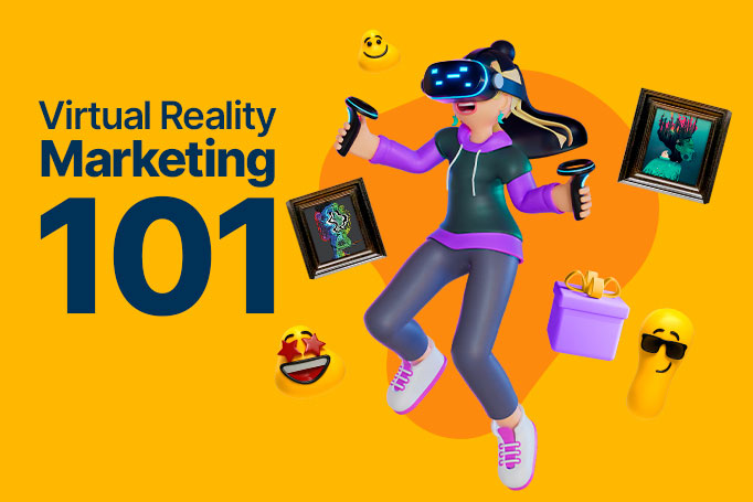 Fundamentals of Virtual Reality Marketing - Designity