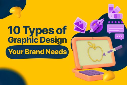 10 Types of Graphic Design Your Brand Needs - Designity