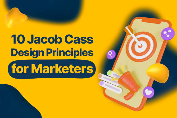 Designity-The Top 10 Jacob Cass Design Principles Every Marketer Should ...