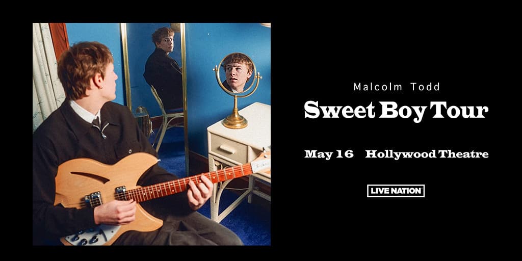 Malcolm Todd - Sweet Boy Tour at Hollywood Theatre