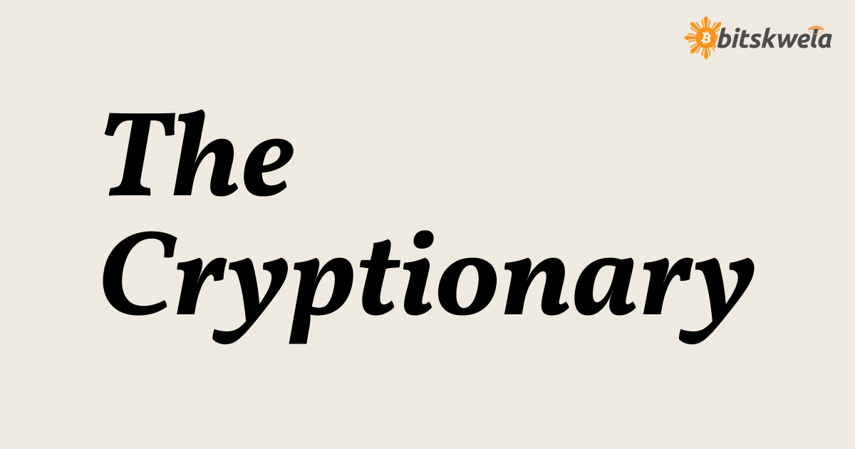The Cryptionary: Your Ultimate Crypto Dictionary
