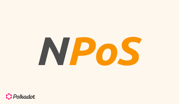 What Is Nominated Proof-of-Stake (NPoS)? | Bitskwela
