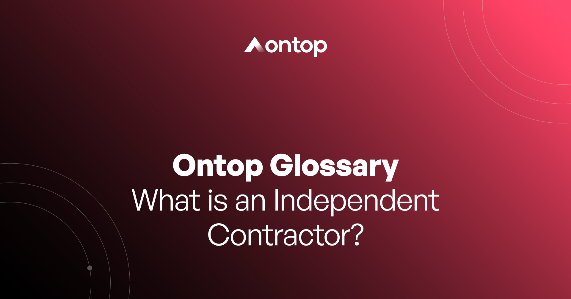 What is an Independent Contractor? Definition and Examples