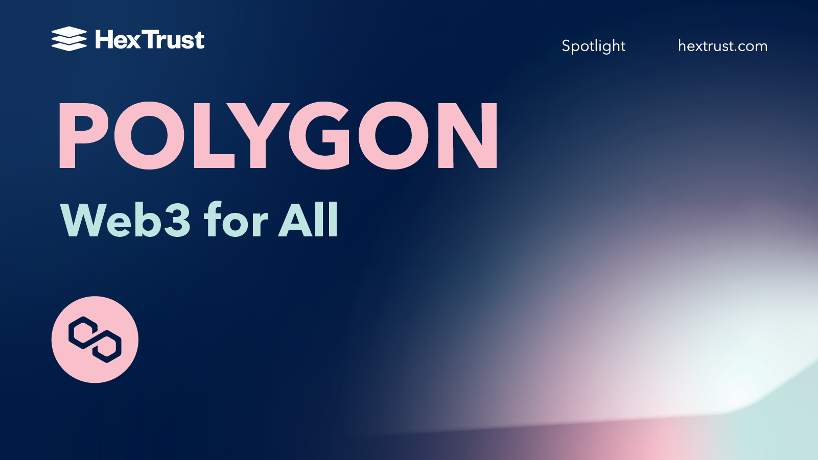 Polygon: Web3 for All | Hex Trust