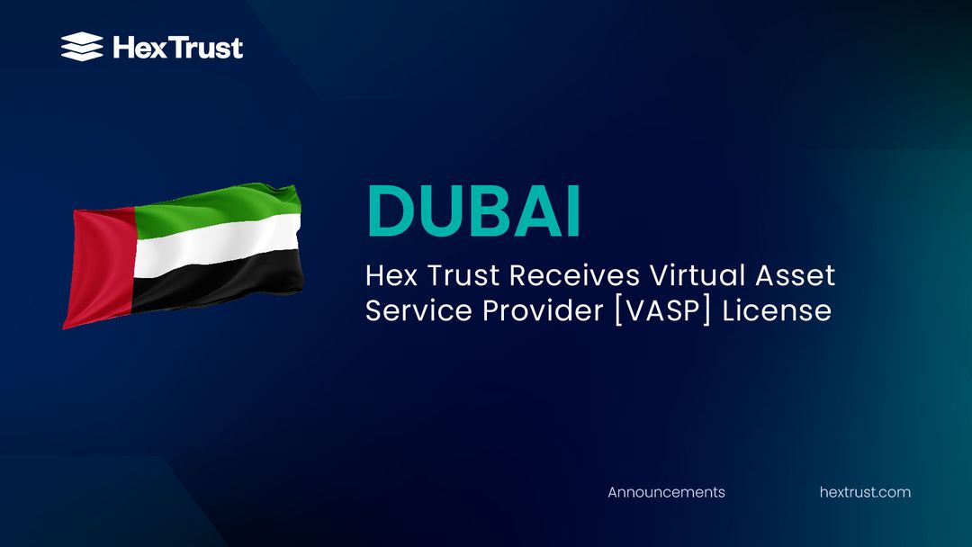 Hex Trust Receives Virtual Asset Service Provider [VASP] License from ...