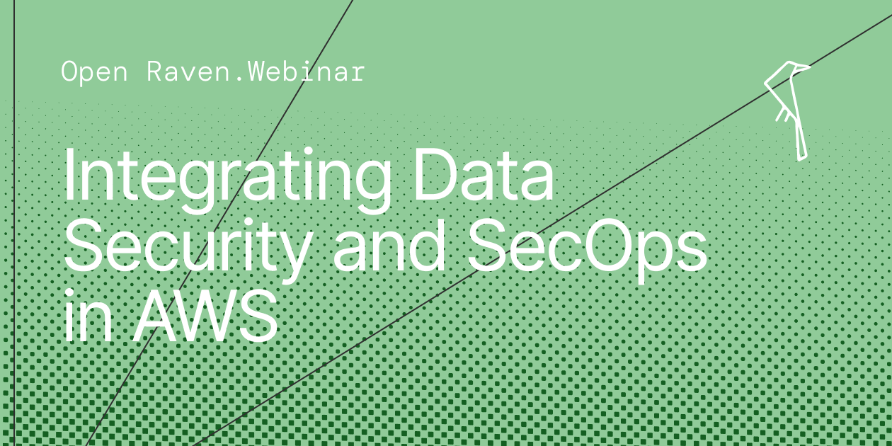 Integrating Data Security and SecOps in AWS - Open Raven