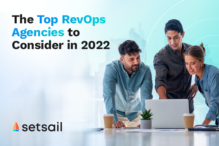 SetSail | The Top RevOps Agencies to Consider in 2022