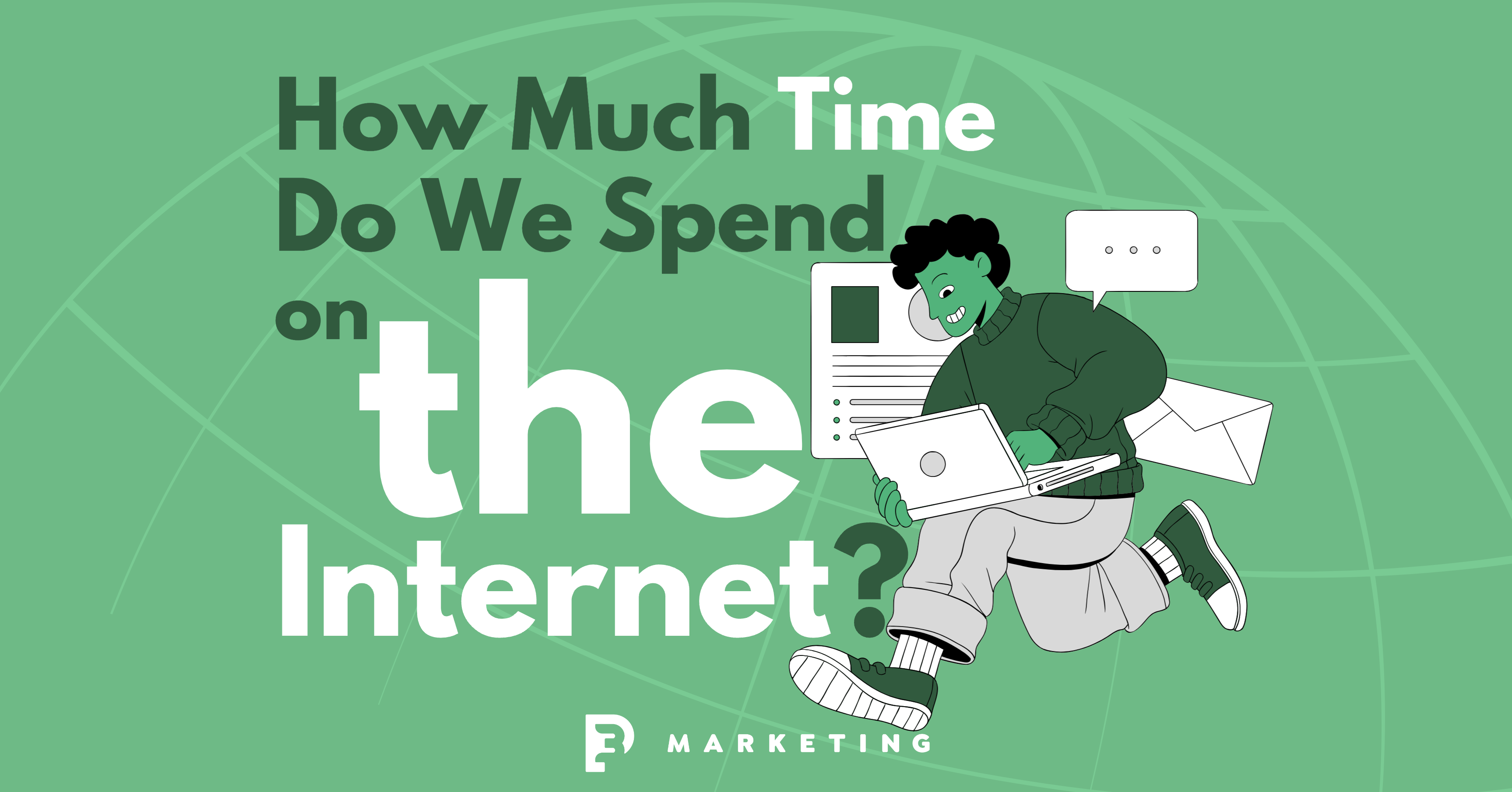 How Much Time Do We Spend on The Internet?