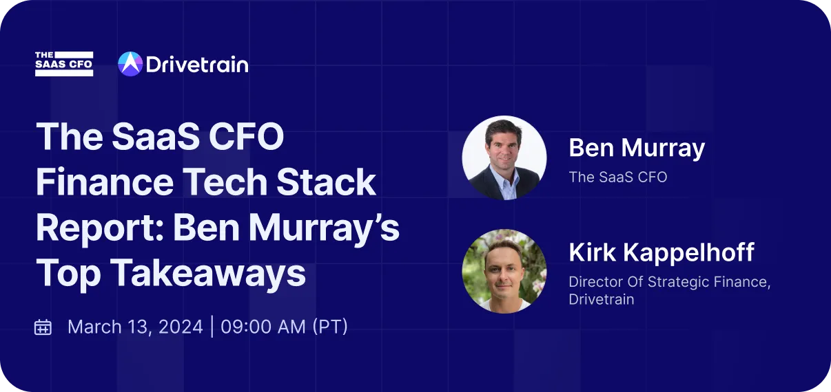 The SaaS CFO Finance Tech Stack Report - Ben Murray’s Top Takeaways