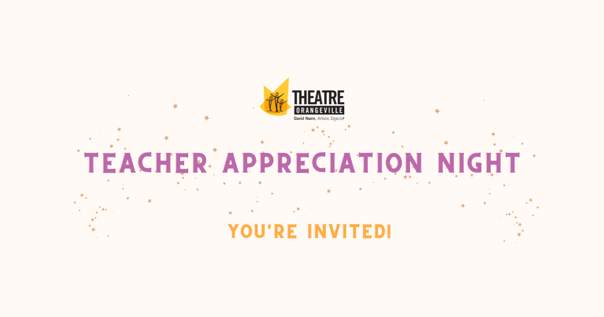 Teacher Appreciation Night | Theatre Orangeville Blog