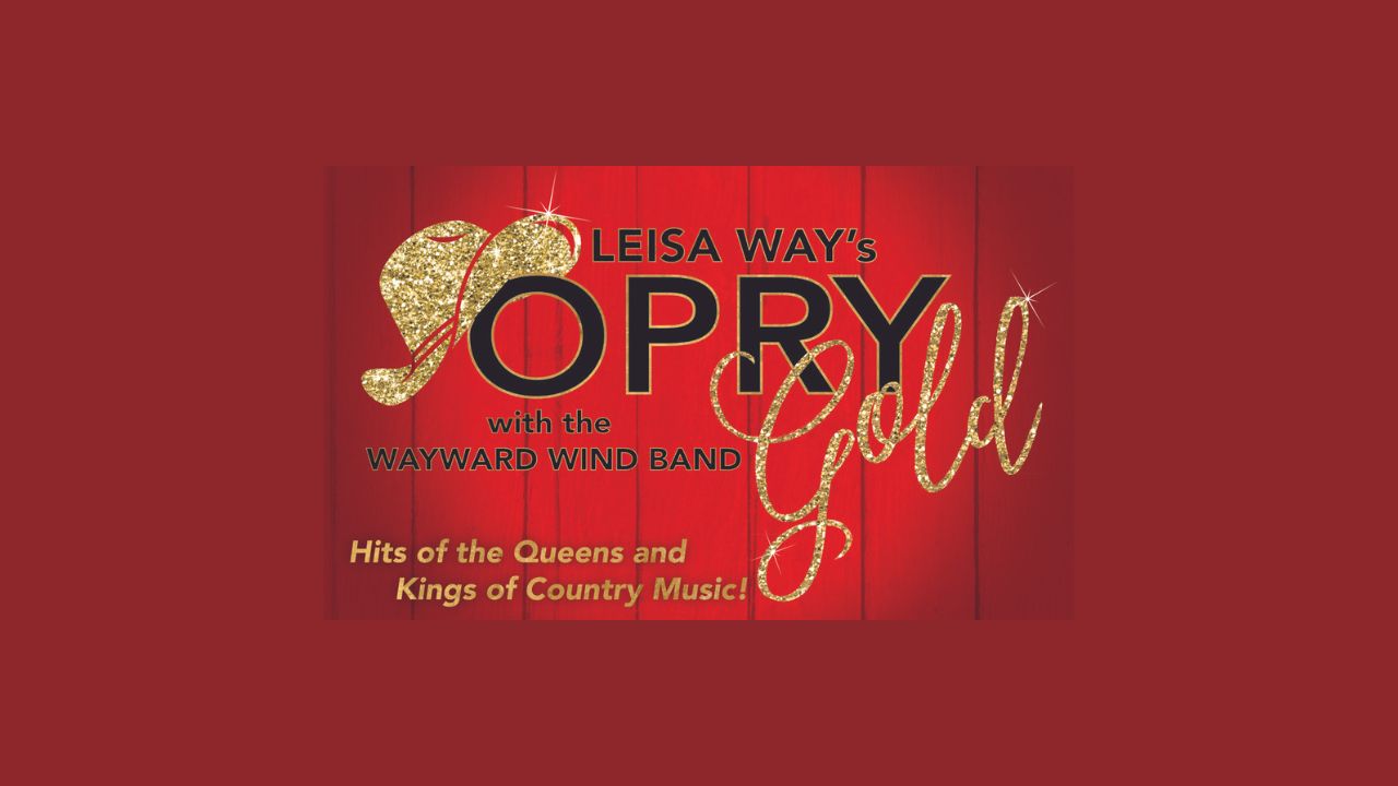 Leisa Way's Opry Gold: Hits of the Kings & Queens of Country | Theatre ...